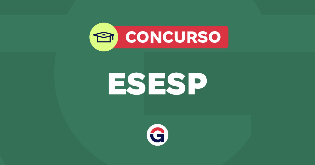 Concurso ESESP: previsto para 2024. Confira