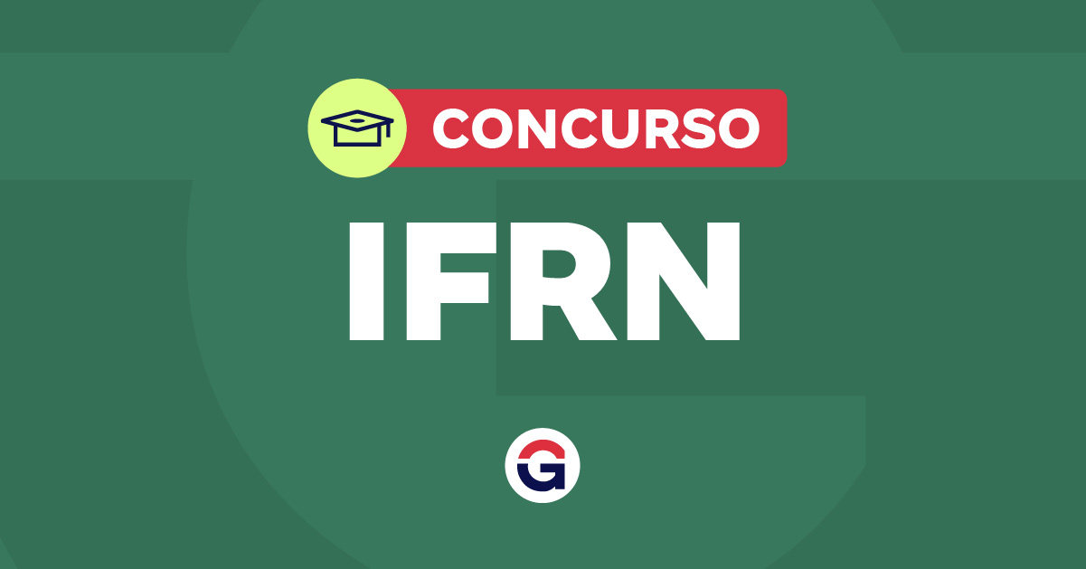 Edital IFRN: Saiu! 52 vagas e inicial de R$ 6,1 mil. Veja!