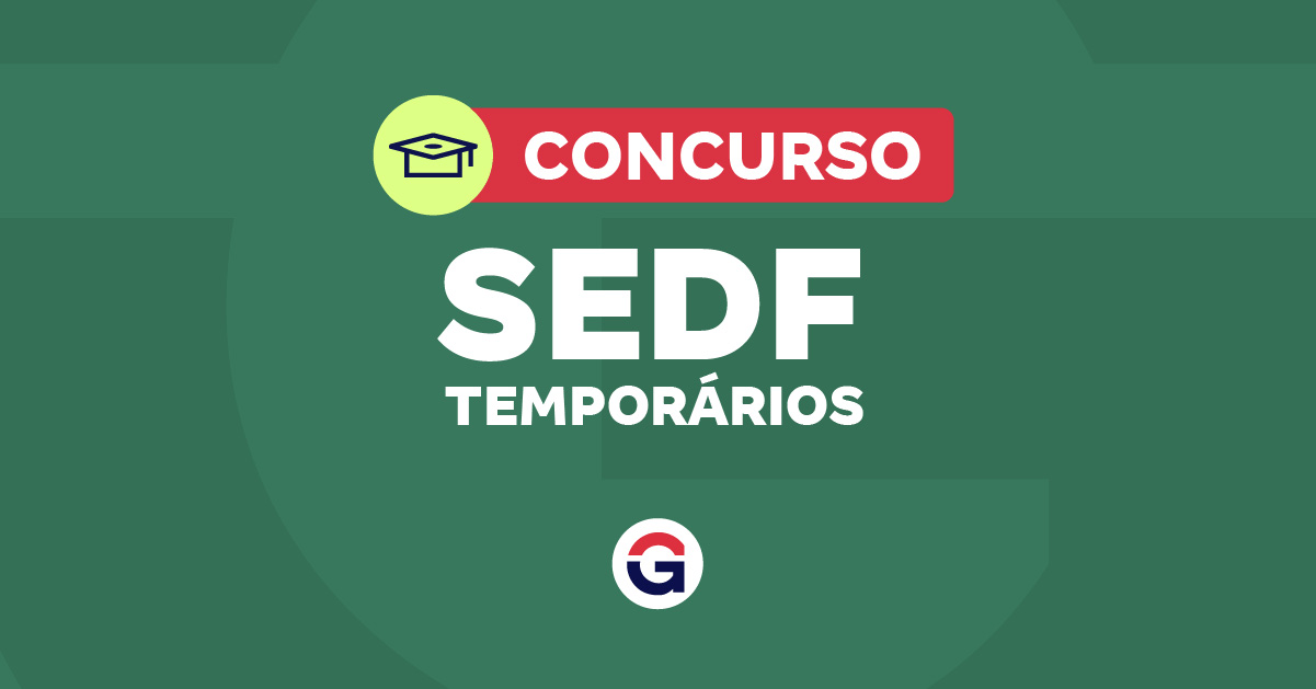 Concurso SEDF temporários: confira a lista de vagas